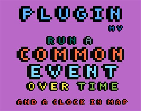 Run A Common Event Over Time And A Clock In Map Rpg Maker Mv Plugin