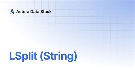 Lsplit String Astera Data Stack