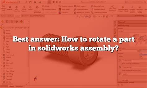 Best Answer How To Rotate A Part In Solidworks Assembly