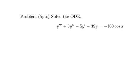 Solved Problem 5pts Solve The Ode Y 3y 54 394