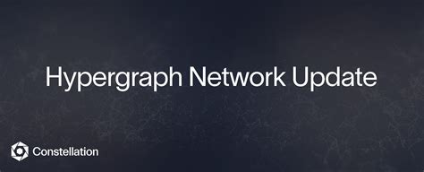 Hypergraph Network Update Early Adopter Stage Of Discovery Is By Constellation Network
