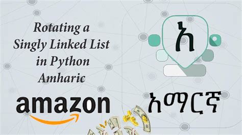 Rotating A Singly Linked List In Python Amharic Version Youtube