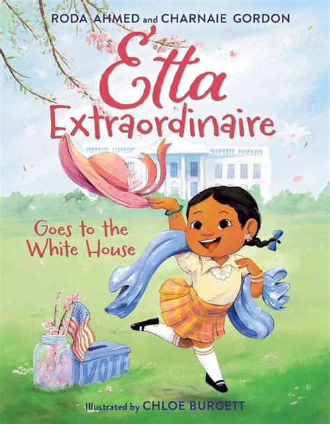 Etta Extraordinaire Goes To The White House By Roda Ahmed And Charnaie Gordon