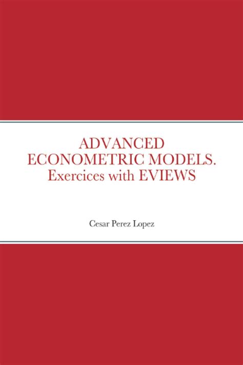Advanced Econometric Models Exercices With Eviews Perez