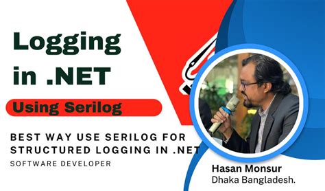 Serilog A Logging Framework Fornet Md Hasan Monsur Posted On The