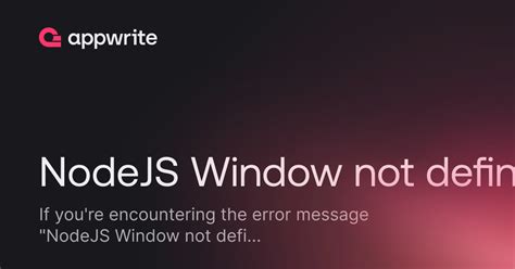 Nodejs Window Not Defined Threads Appwrite