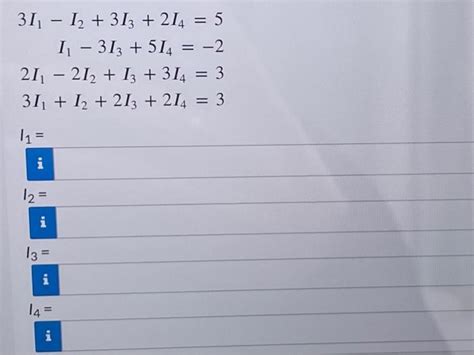 Solved 3i1−i2 3i3 2i4 5i1−3i3 5i4 −22i1−2i2 I3 3i4 33i1 I2 2