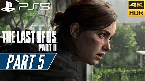 The Last Of Us Part 2 Ps5 Walkthrough Gameplay Part 5 4k 60fps Hdr No Commentary Youtube
