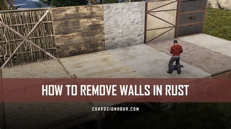 How To Remove Walls In Rust Corrosion Hour