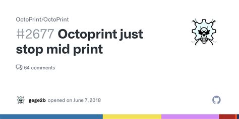 Octoprint Just Stop Mid Print · Issue 2677 · Octoprint Octoprint · Github