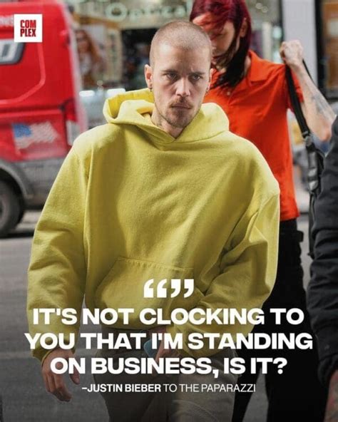 Its Not Clocking To You That Im Standing On Business The New Bieber Meme