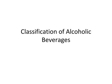 Classification Of Alcoholic Beverages PPT
