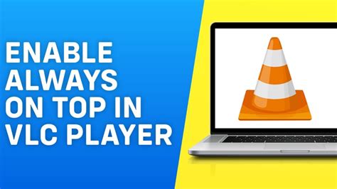 How To Enable Always On Top In Vlc Media Player Easy Youtube