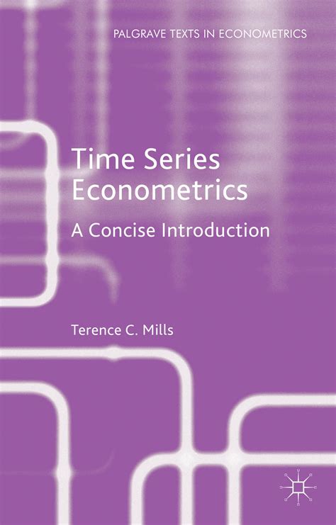 Time Series Econometrics A Concise Introduction By Terence C Mills Goodreads