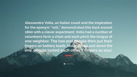 Sam Kean Quote “alessandro Volta An Italian Count And The Inspiration
