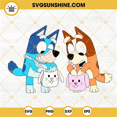 Bluey And Bingo With Easter Basket Svg Easter Bunny Svg Cute Easter