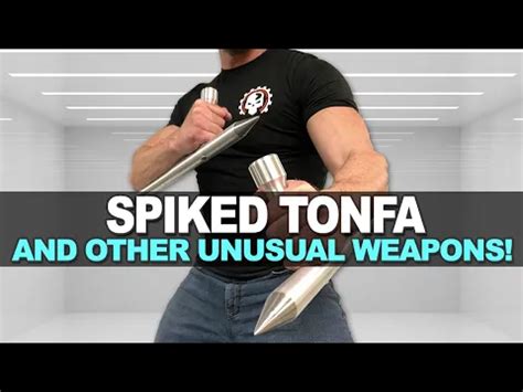 Spiked Tonfa And Other Unusual Weapons Watch The Video And Vote For