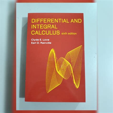 Differential And Integral Calculus Sixth Edition By Love Rainville