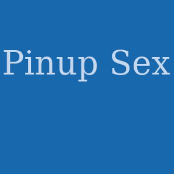 Pinup Sex Has The Top Hottest Hardcore Pornstars