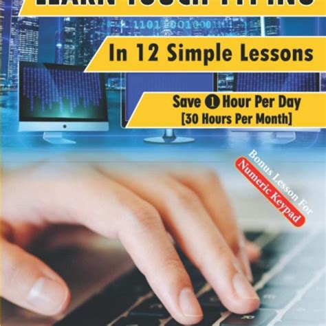 Stream [read] Learn Touch Typing In 12 Simple Lessons Save 1 Hour Per Day [30 Hours Per Month