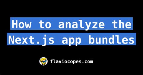 How To Analyze The Nextjs App Bundles