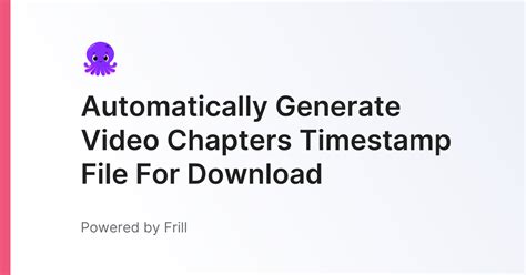 Automatically Generate Video Chapters Timestamp File For Download