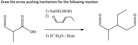 [GET ANSWER] draw the arrow pushing mechanism for the following reaction 1 naoethoet oet 3 hthzo ...
