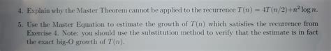 Solved 4 Explain Why The Master Theorem Cannot Be Applied Chegg Com