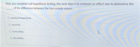Solved After You Complete Null Hypothesis Testing The Next