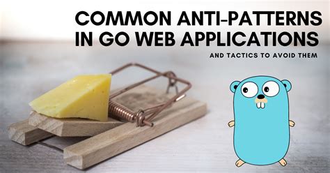 Common Anti Patterns In Go Web Applications Software Tmpdir