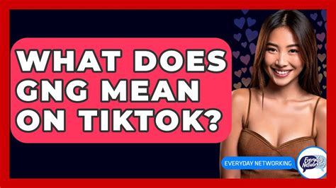 What Does GNG Mean on TikTok? - Everyday-Networking - YouTube