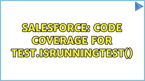 Salesforce Code Coverage For Testisrunningtest Youtube