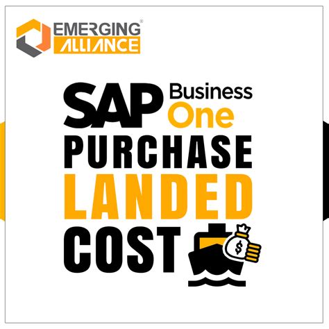 Emerging Alliance With The Feature Of Landed Cost In Purchase Module Of Sap Business One You