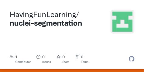 Github Havingfunlearningnuclei Segmentation Github Havingfunlearningnuclei Segmentation