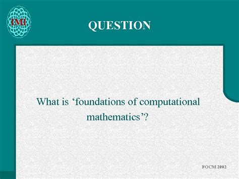 IMI QUESTION What Is Foundations Of Computational Mathematics