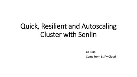 Quick Resilient And Auto Scaling Cluster With Senlin Meetup 21 03 Ppt