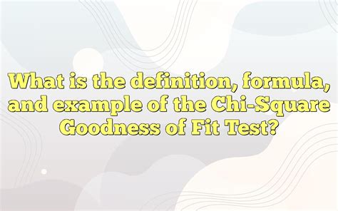 What Is The Definition Formula And Example Of The Chi Square Goodness