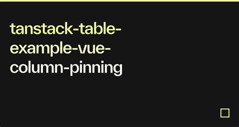 Tanstack Vue Table Examples Codesandbox