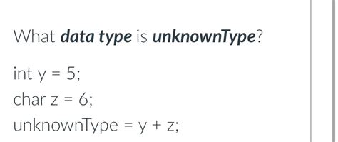 Solved What Data Type Is Unknowntypeint Y5char