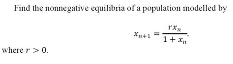 Solved Find The Nonnegative Equilibria Of A Population