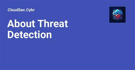 About Threat Detection Cloudsec Cybr