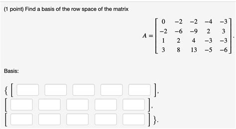 solved 1 point find a non zero vector v in the row space