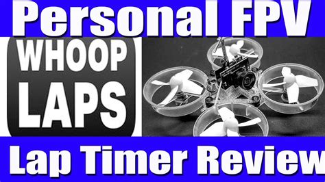 Whoop Laps Fpv Timer Review For Micro Quads Youtube
