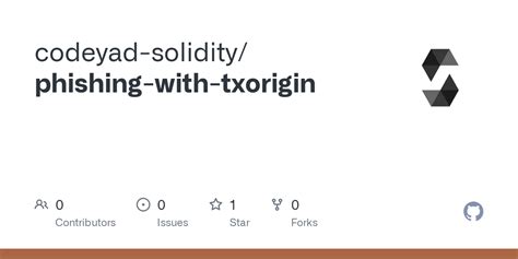 Github Codeyad Solidityphishing With Txorigin
