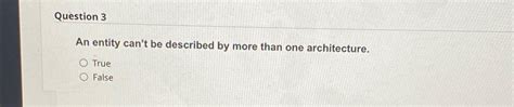 solved question 3an entity can t be described by more than