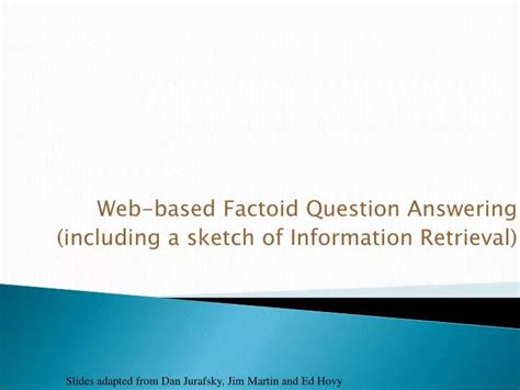 Ppt Web Based Factoid Question Answering Including A Sketch Of Information Retrieval