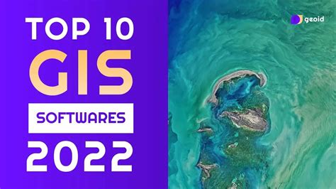 Top 10 Gis Software Applications In 2022 Geographic Information System Geoid Gis