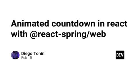 Animated Countdown In React With React Springweb Dev Community