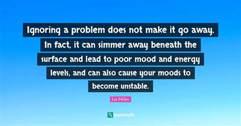 Ignoring A Problem Does Not Make It Go Away In Fact It Can Simmer Aw