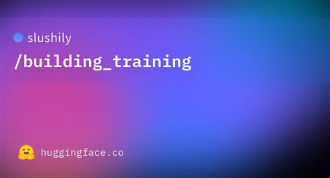 slushily building training · datasets at hugging face